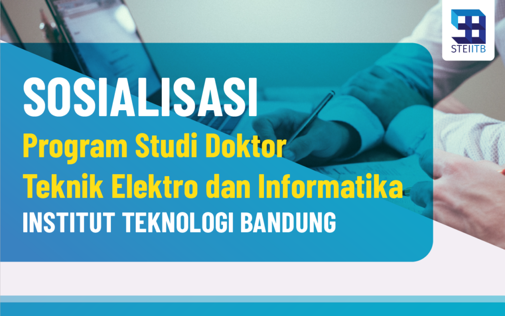 Sosialisasi Program Studi Doktor (S3) Teknik ELektro dan Informatika Institut Teknologi Bandung ...